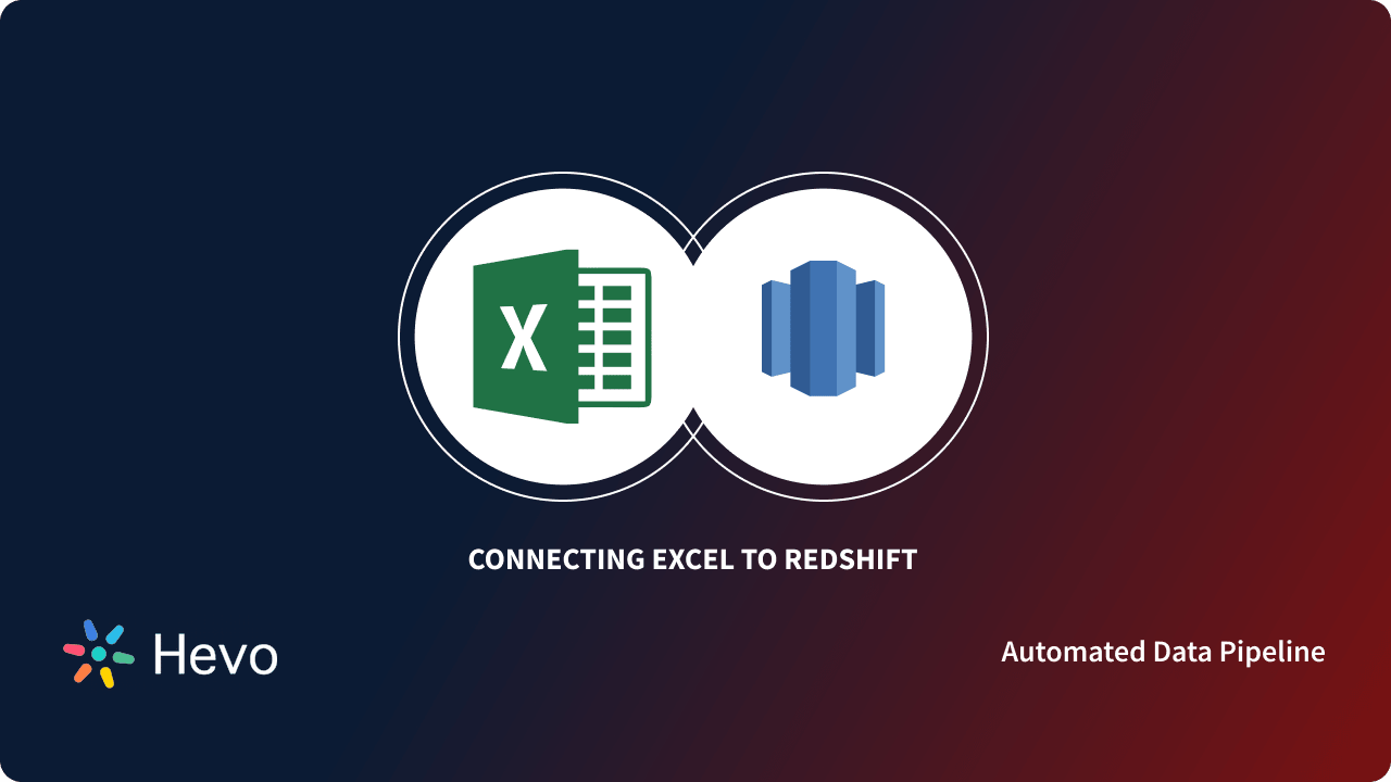 Connect Excel to Redshift: 4 Easy Steps - Learn | Hevo