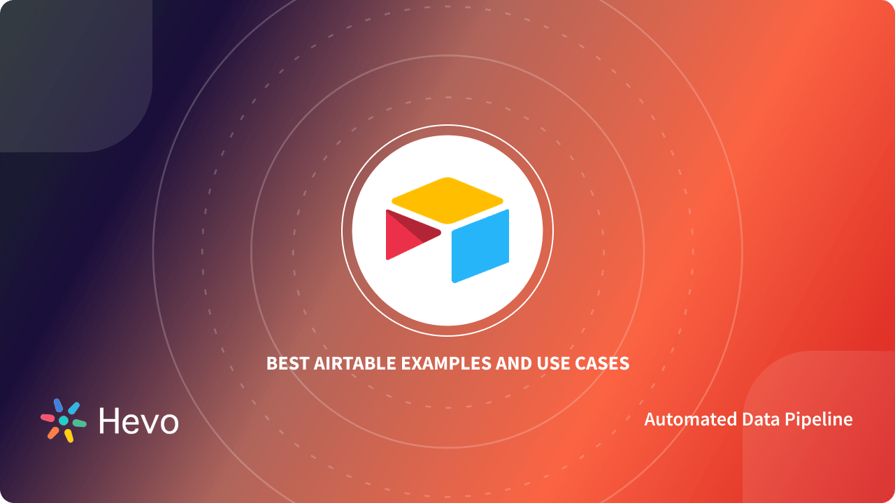 8 Best Airtable Examples and Use Cases - Learn | Hevo