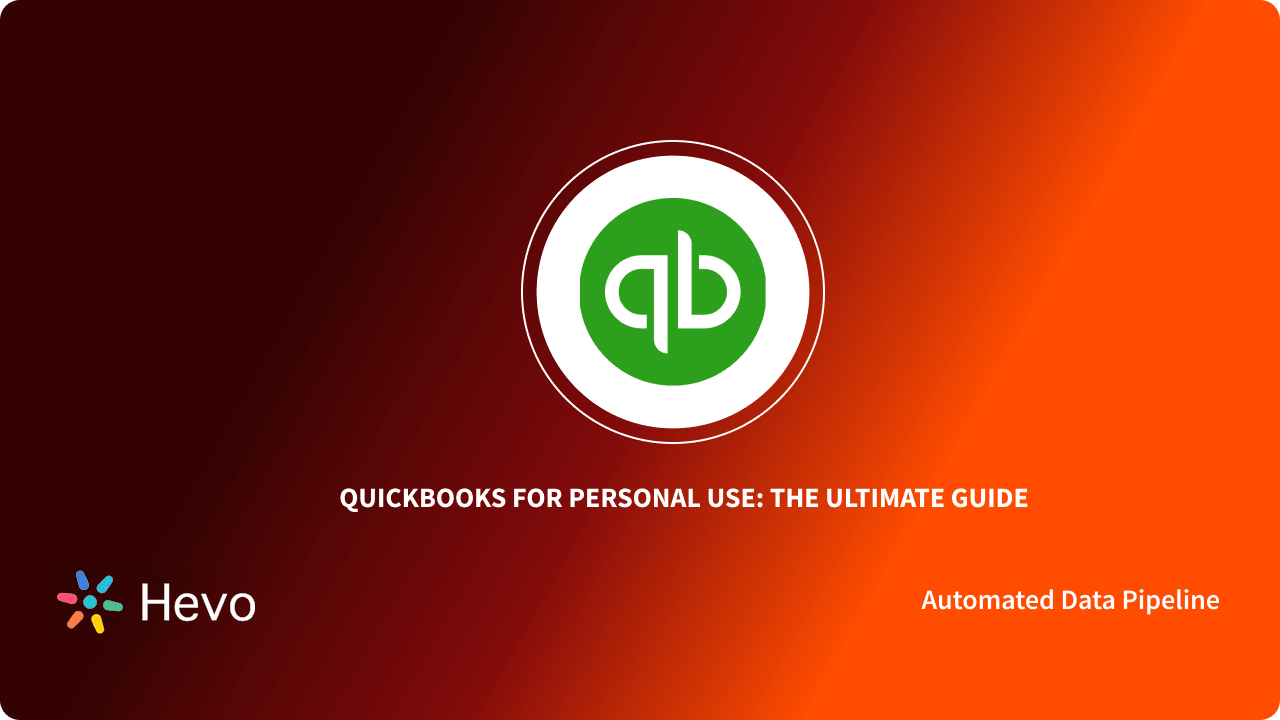 Quickbooks for Personal Use: A Comprehensive Guide | Hevo