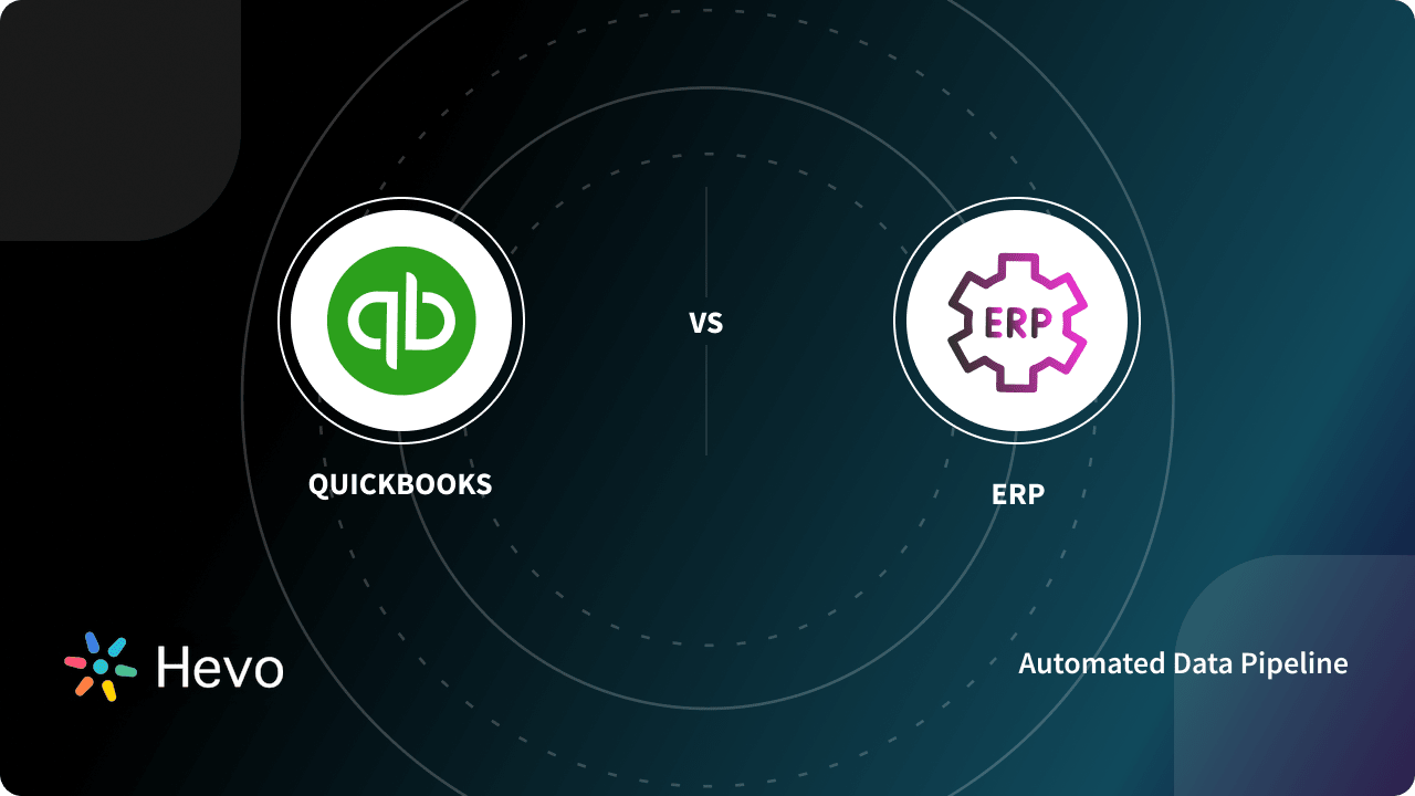 QuickBooks vs ERP: 5 Critical Differences - Learn | Hevo