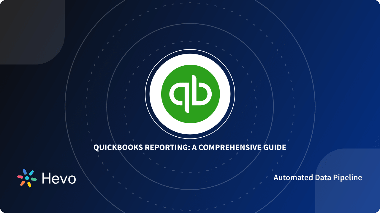 QuickBooks Reporting: 2 Critical Aspects - Learn | Hevo