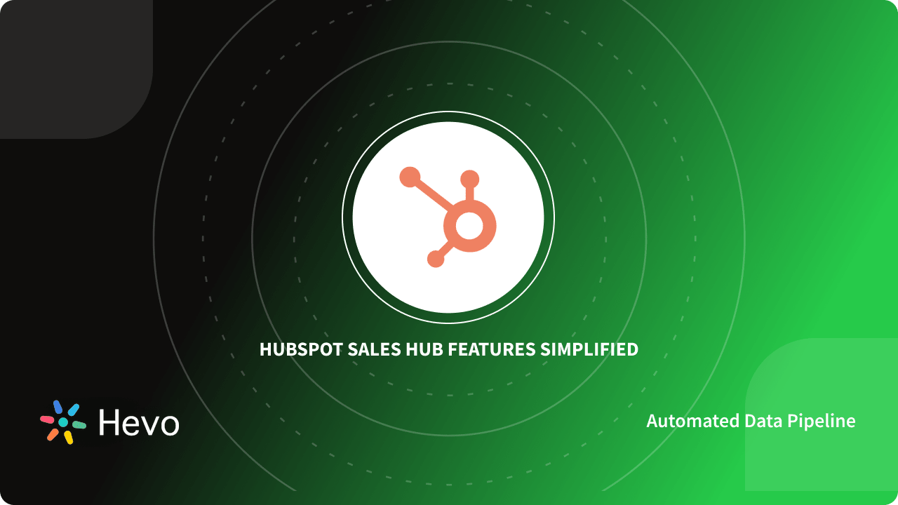 HubSpot Sales Hub Features Simplified 101 - Learn | Hevo