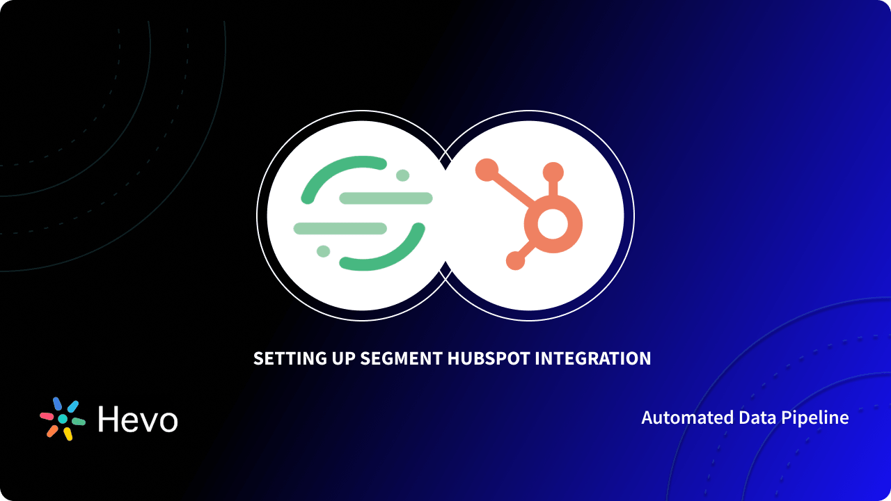 Setting up Segment HubSpot Integration Simplified 101
