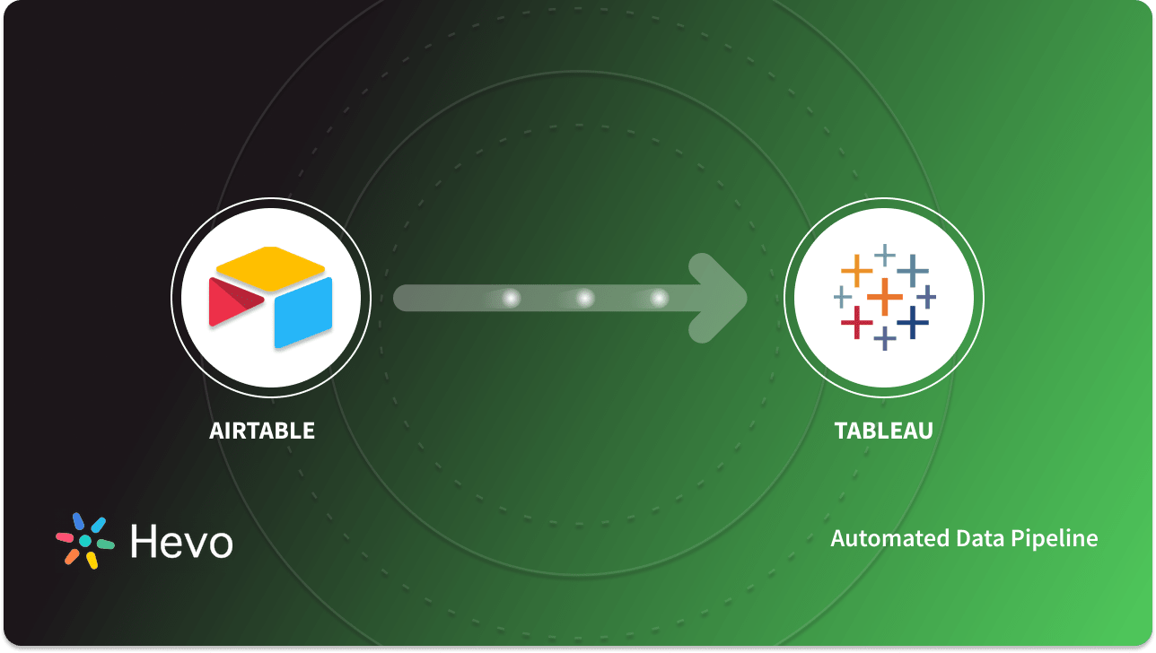Airtable Tableau Integration: 2 Easy Methods - Learn | Hevo