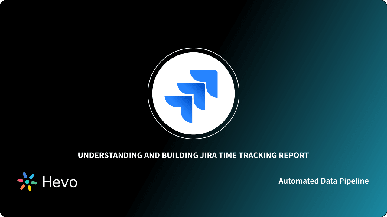Building JIRA Time Tracking Reports: 4 Easy Steps