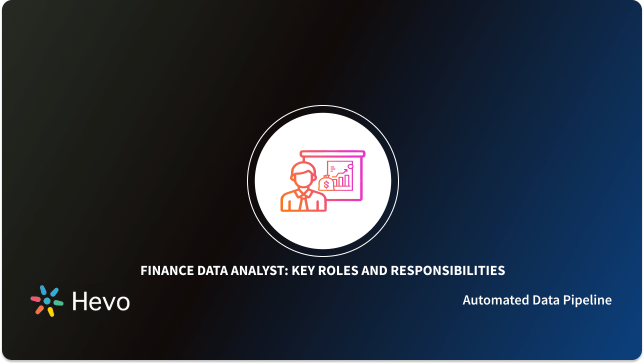 Finance Data Analyst: 7 Critical Aspects | Hevo
