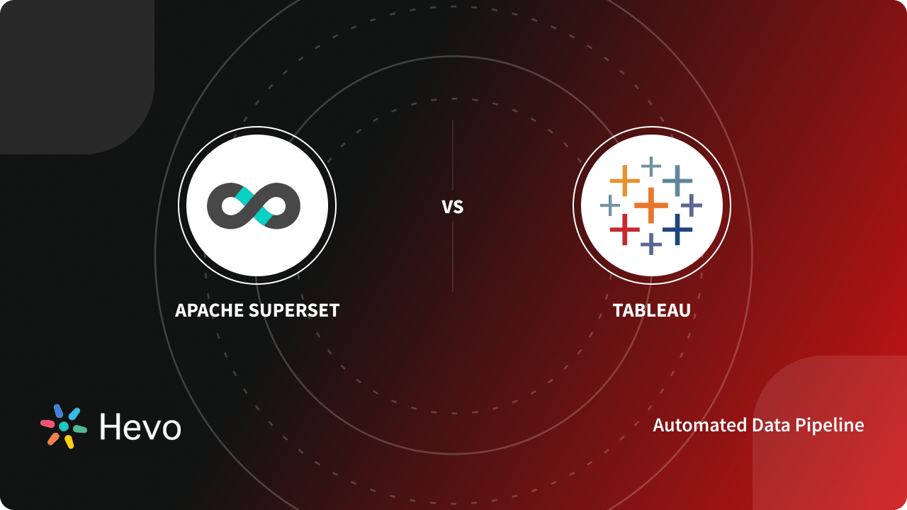 Apache Superset vs Tableau: 4 Critical Differences | Hevo