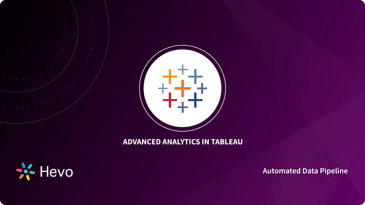 Advanced Analytics in Tableau: A Comprehensive Guide