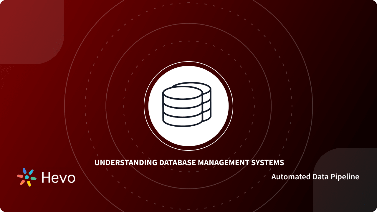 Database Systems: A Simplified Analysis 101 | Hevo