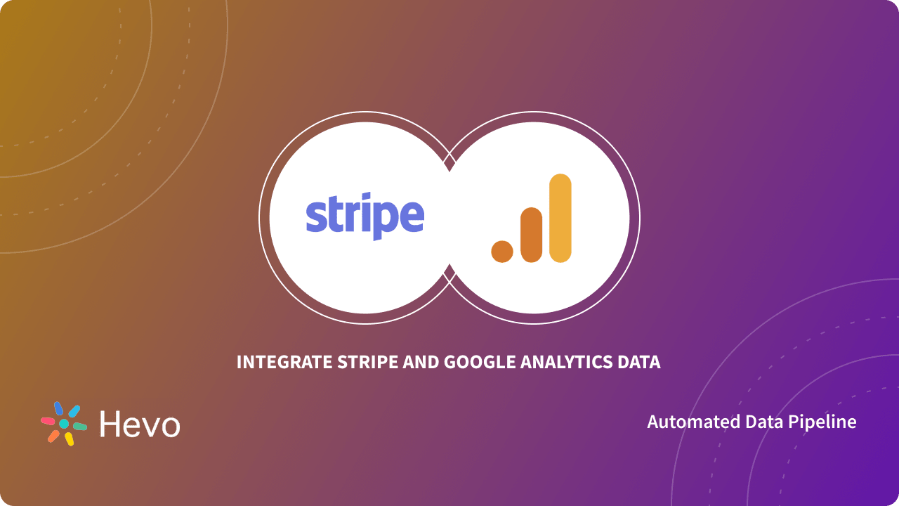 5 Easy Steps to Integrate Stripe and Google Analytics | Hevo