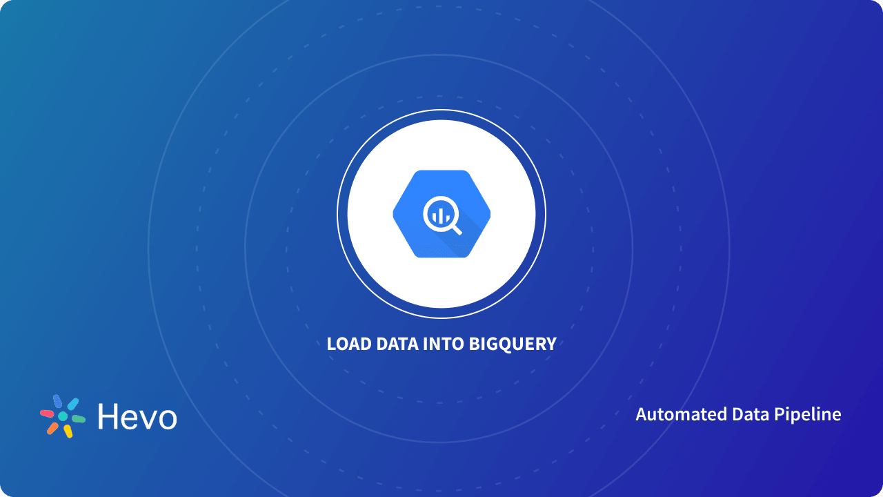 Load Data into BigQuery: Easy Step-by-Step Guide