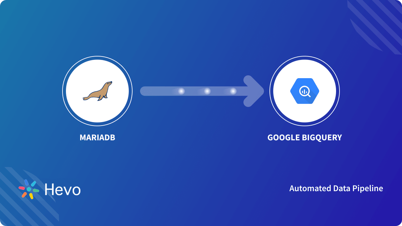 MariaDB to BigQuery Migration: 2 Easy Methods