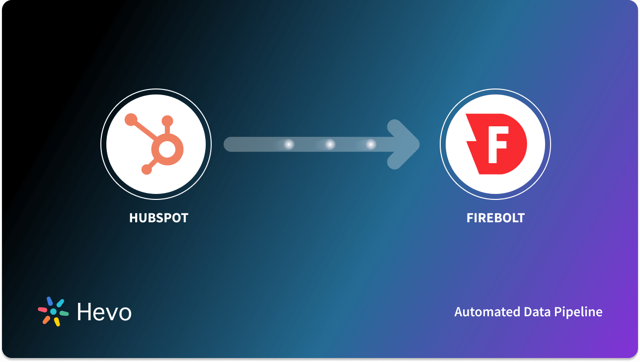 HubSpot to Firebolt: 2 Easy Ways to Integrate Data - Learn | Hevo