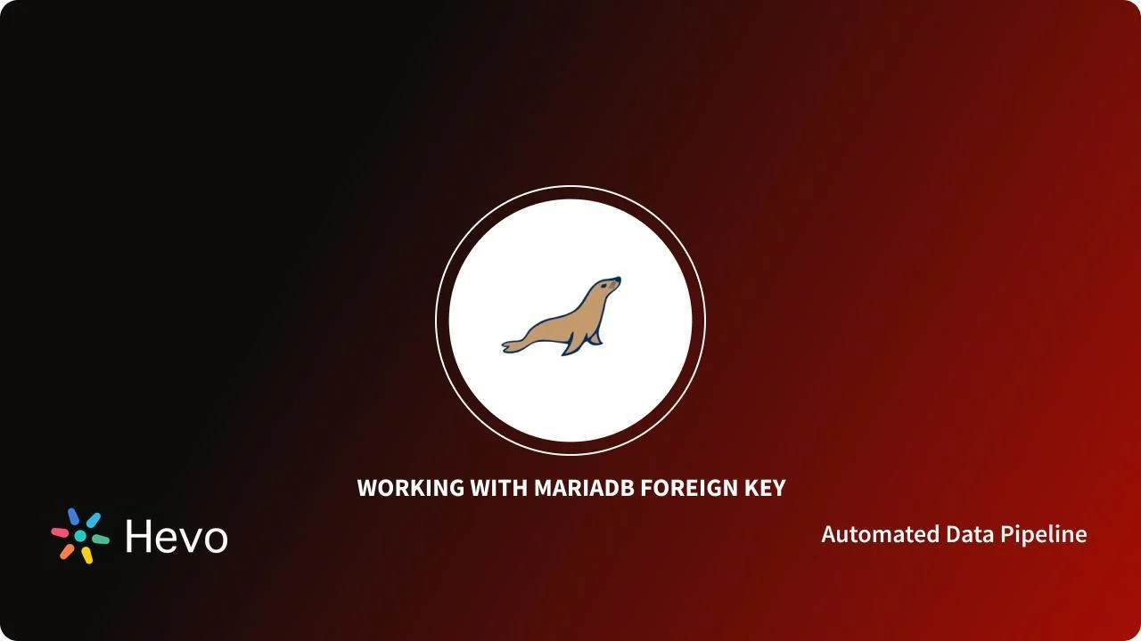 MariaDB Foreign Key Constraints | Hevo