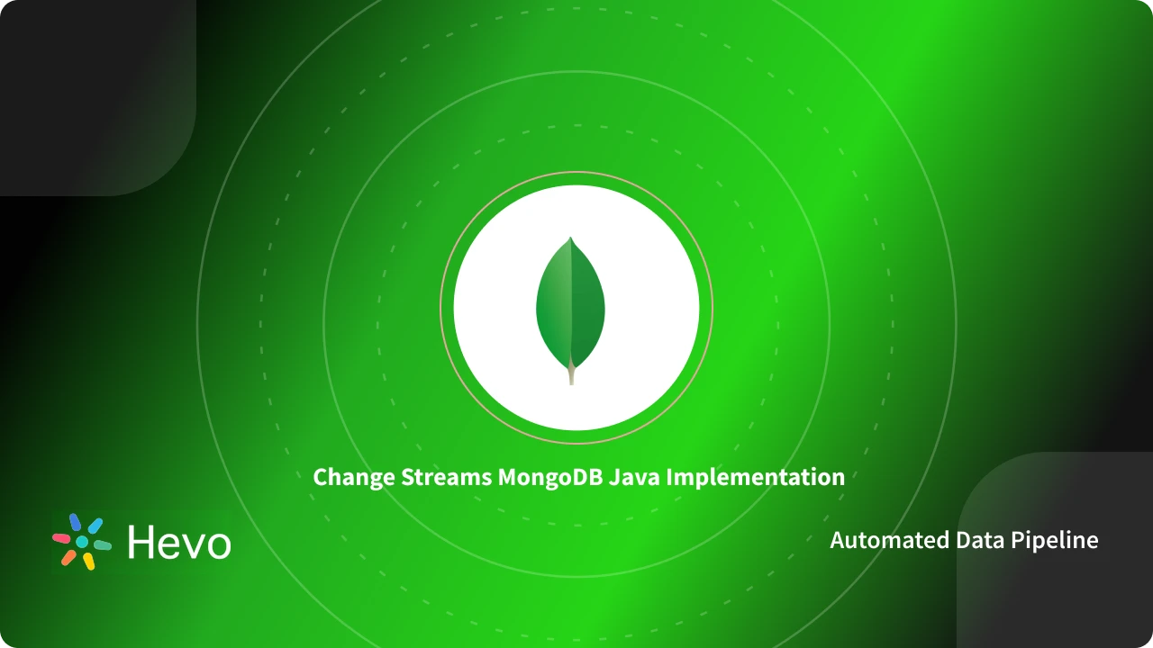 How to Implement MongoDB Change Streams in Java | Hevo