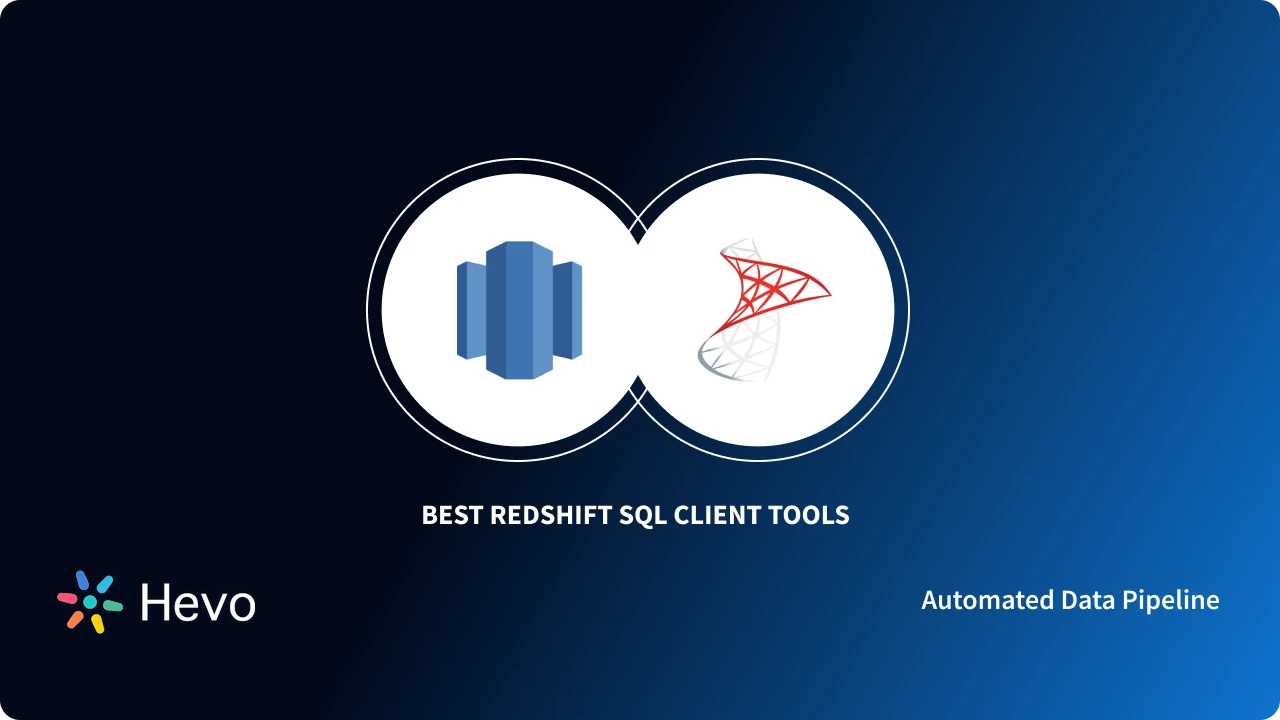 8 Best Redshift SQL Client Tools for 2024 | Hevo