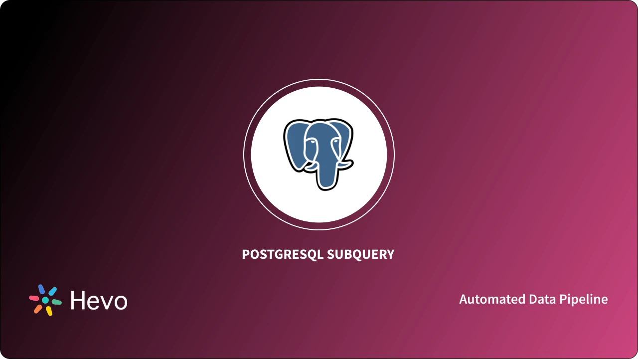 Working with PostgreSQL Subquery | A 101 Guide