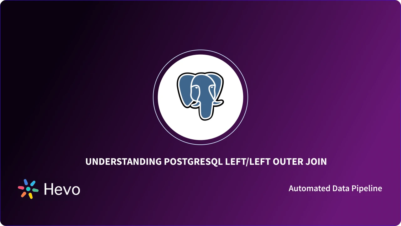 PostgreSQL LEFT OUTER JOIN: Syntax & Examples | Hevo