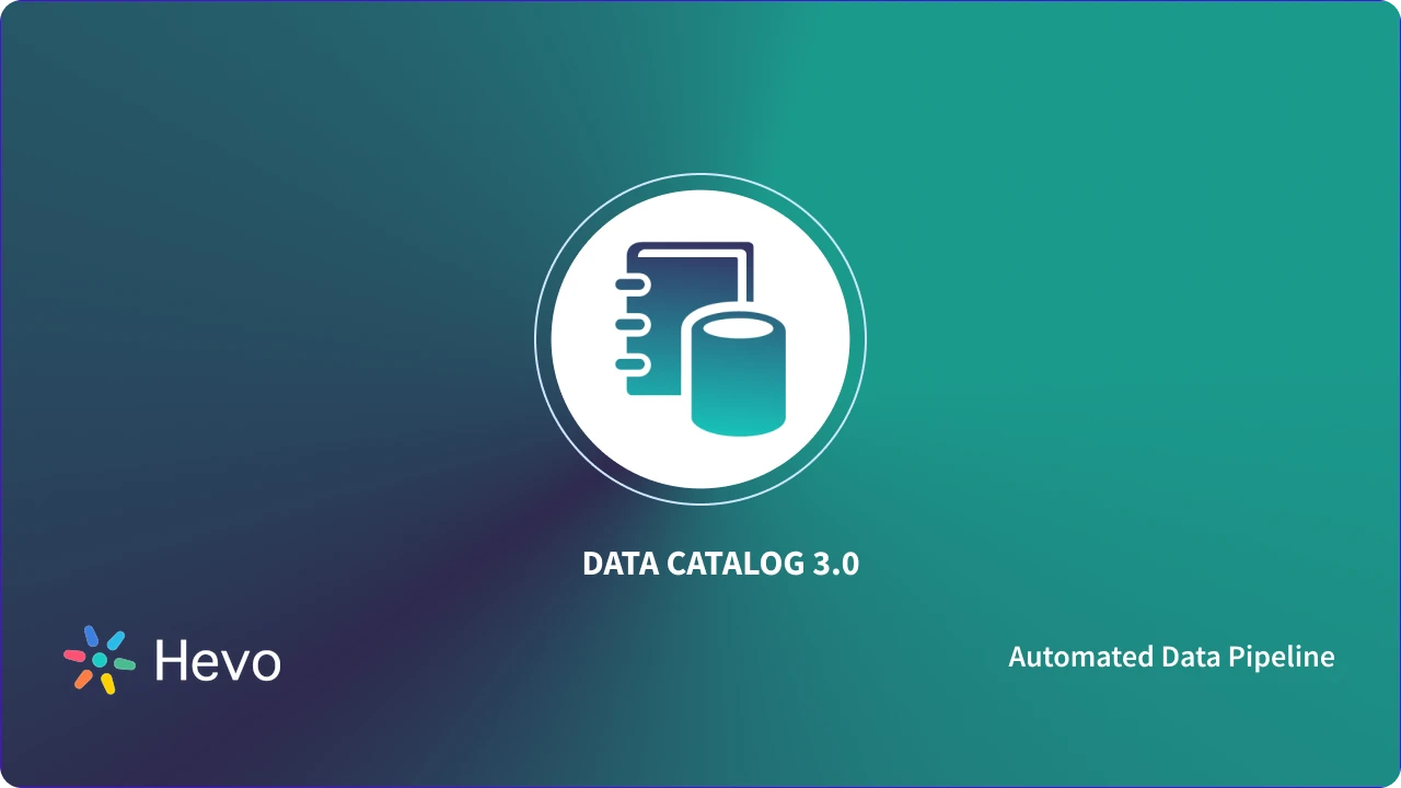 What is Data Catalog 3.0? Modern Metadata Management Guide