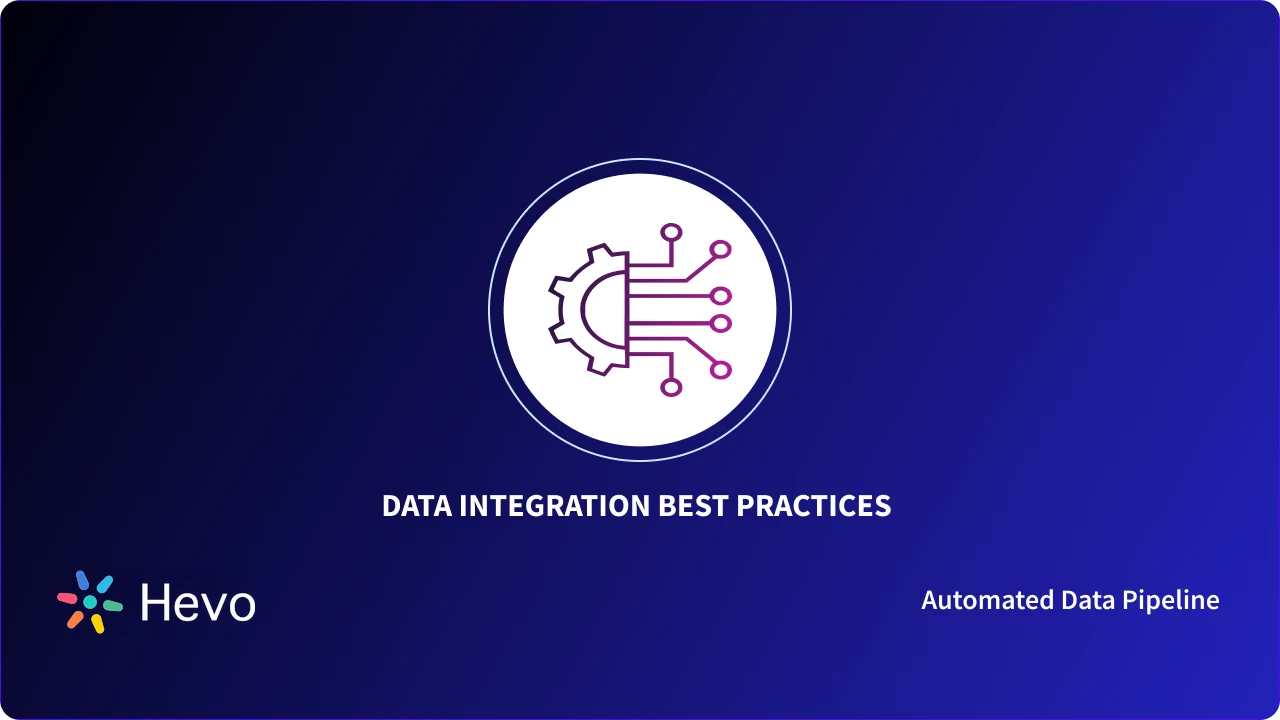 Best Practices to Implement Data Integration Process | Hevo