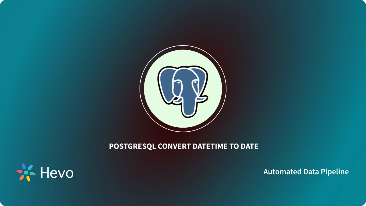 Postgresql Convert Datetime To Date 10 Examples Hevo