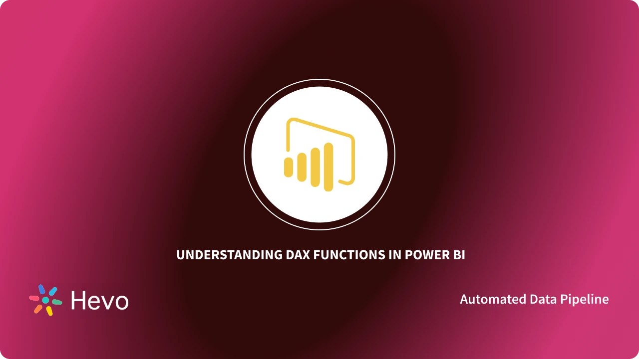 DAX Functions for Power BI: 8 Popular Function Types | Hevo