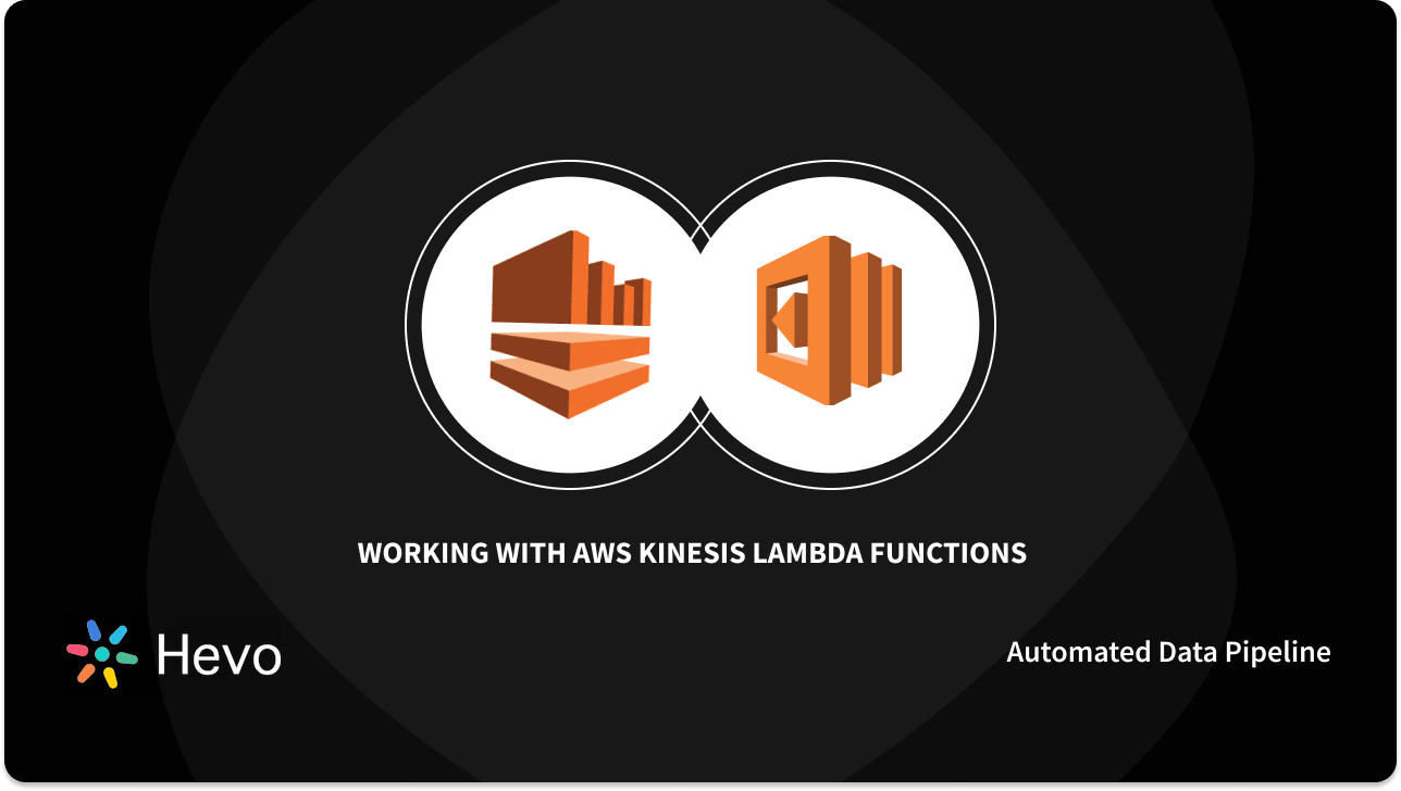 AWS Kinesis Lambda Functions: Practices and Examples | Hevo