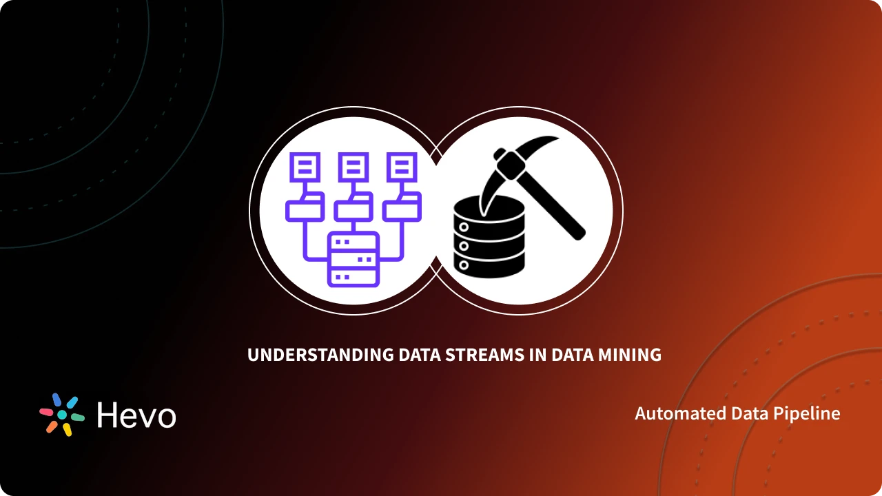 Data Streams in Data Mining Simplified 101 - Learn | Hevo