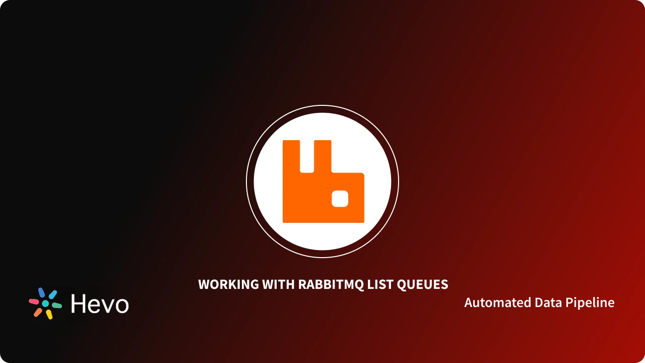 Working with RabbitMQ List Queues: 2 Useful Commands - Learn | Hevo