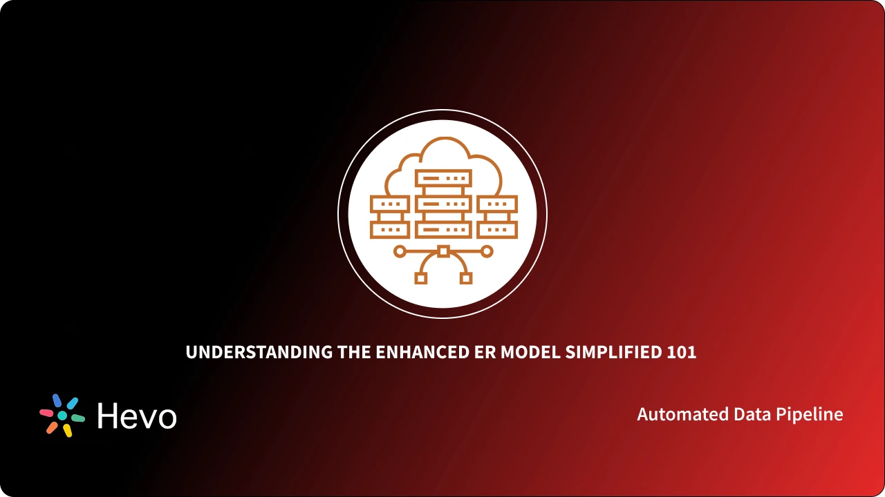 Understanding the Enhanced ER Model Simplified 101 - Learn | Hevo