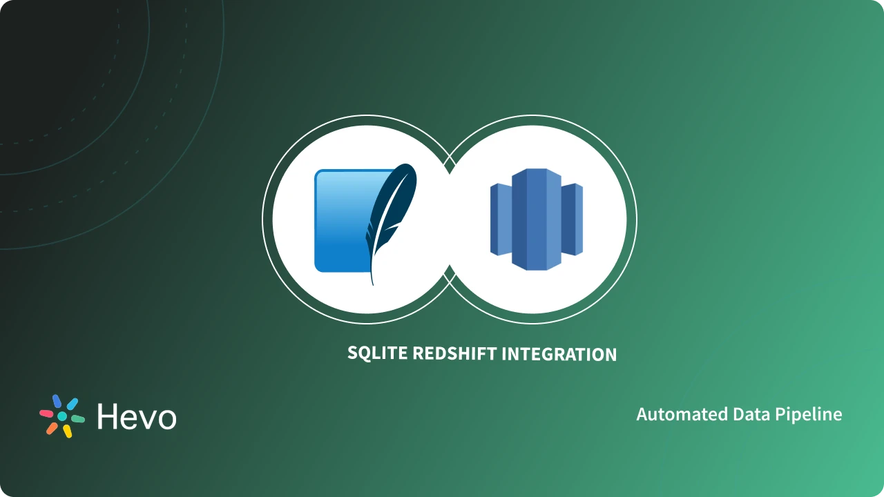 SQLite Redshift Integration: Easy Steps - Learn | Hevo
