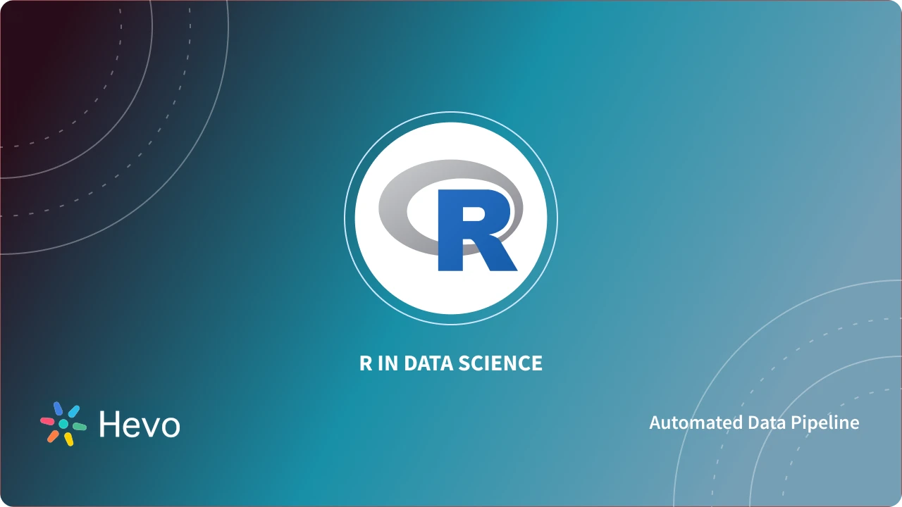 Role of R in Data Science: 3 Critical Aspects - Learn | Hevo