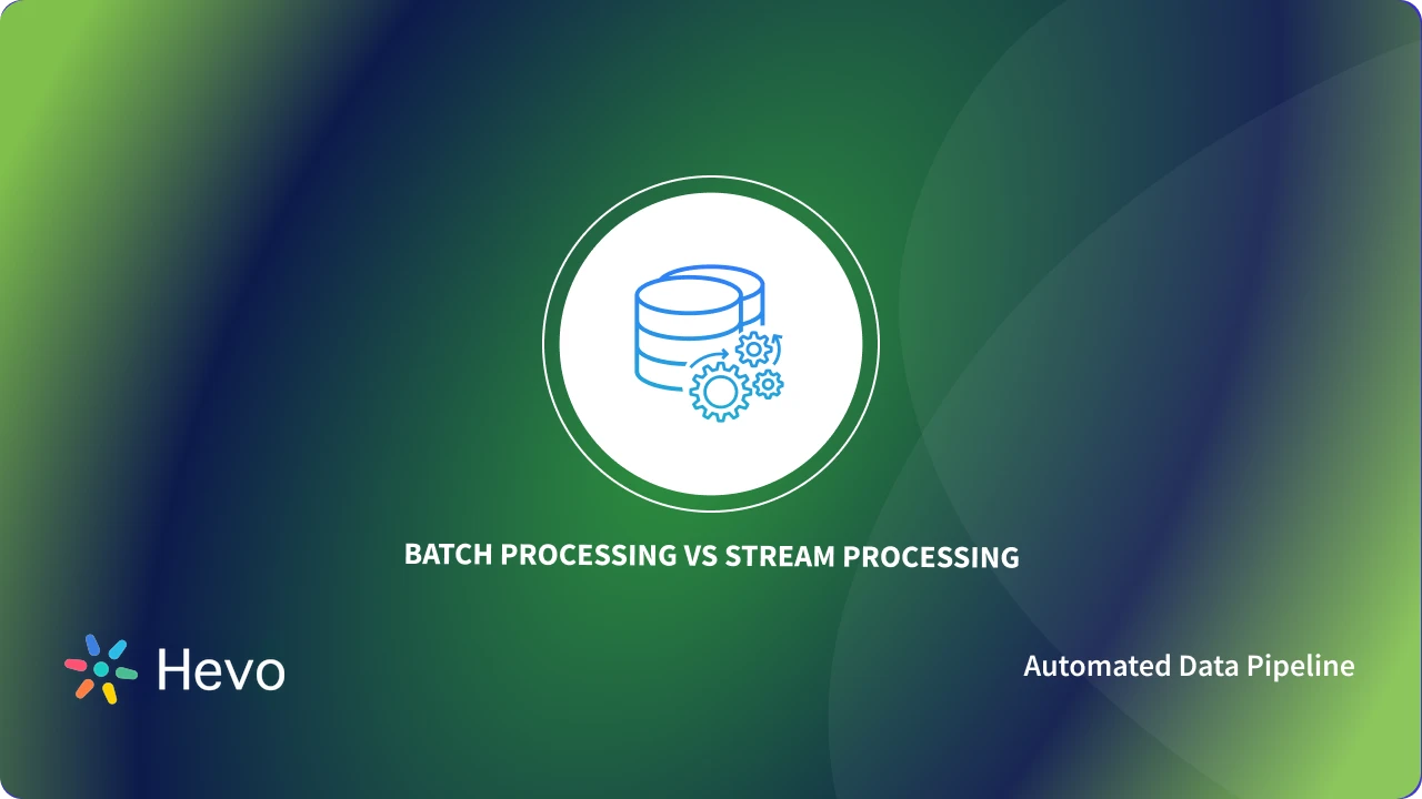 Batch Processing vs Stream Processing: 9 Key Differences | Hevo Batch Processing vs Stream Processing: 9 Key Differences | Hevo