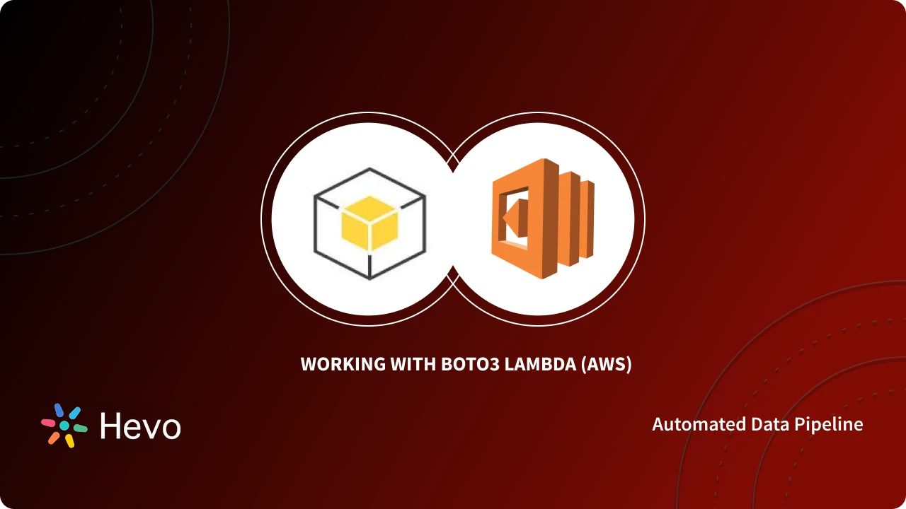 Working with Boto3 Lambda (AWS): 4 Easy Steps | Hevo