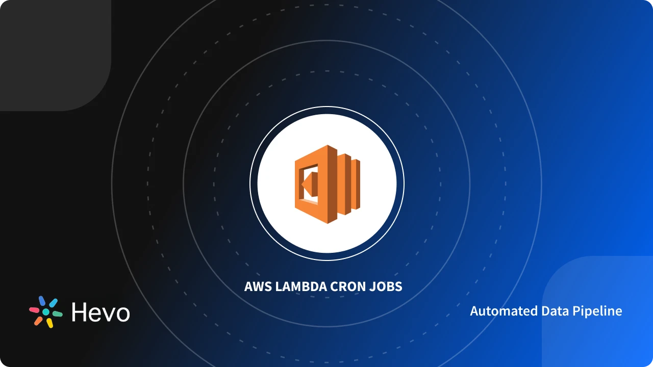 AWS Lambda Cron Jobs: 3 Easy Steps | Hevo