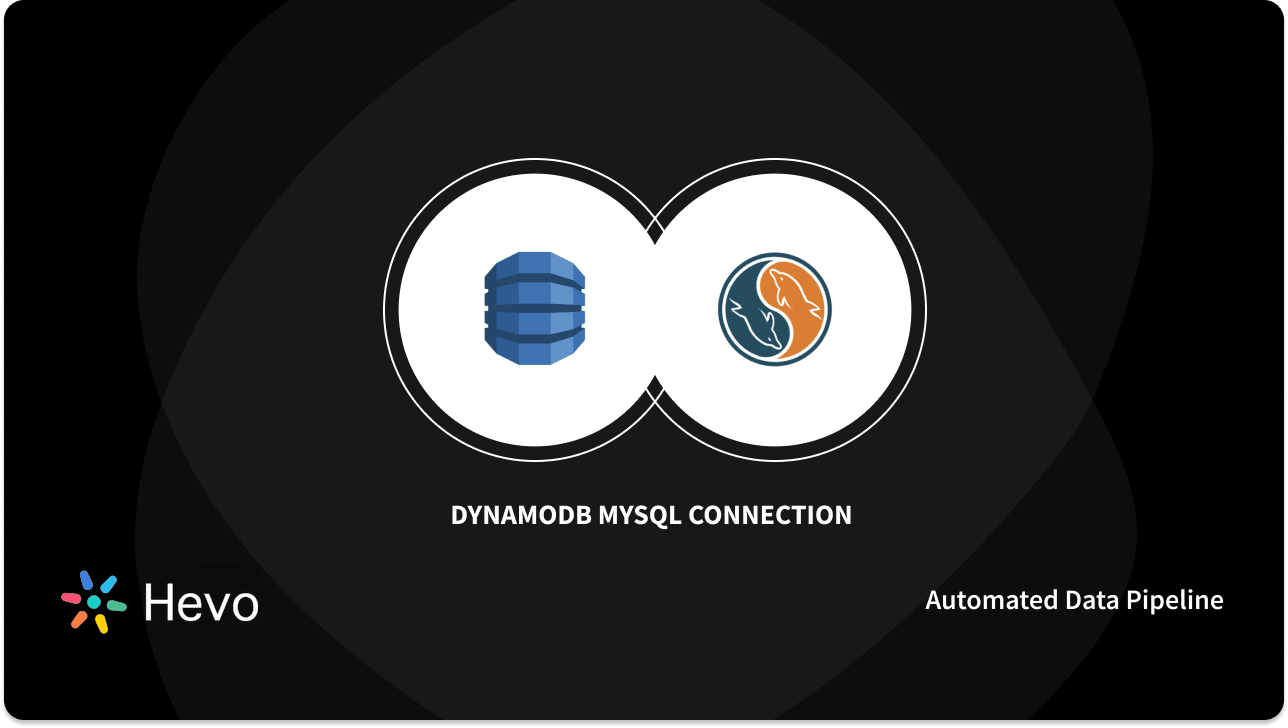 DynamoDB MySQL Connection: 3 Easy Steps - Learn | Hevo