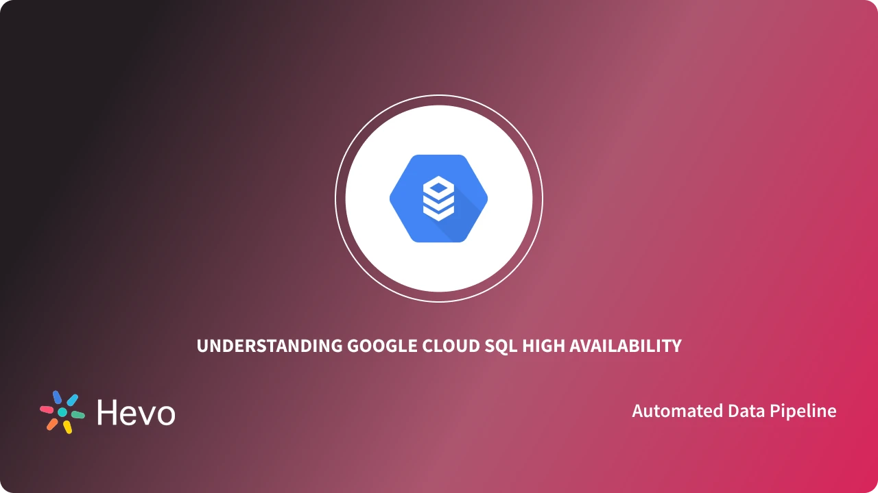 Understanding Google Cloud SQL High Availability: Simplified 101 ... Understanding Google Cloud SQL High Availability: Simplified 101 ...