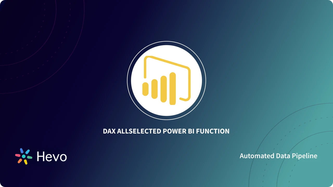 DAX ALLSELECTED Function Explained: Syntax & Examples | Hevo