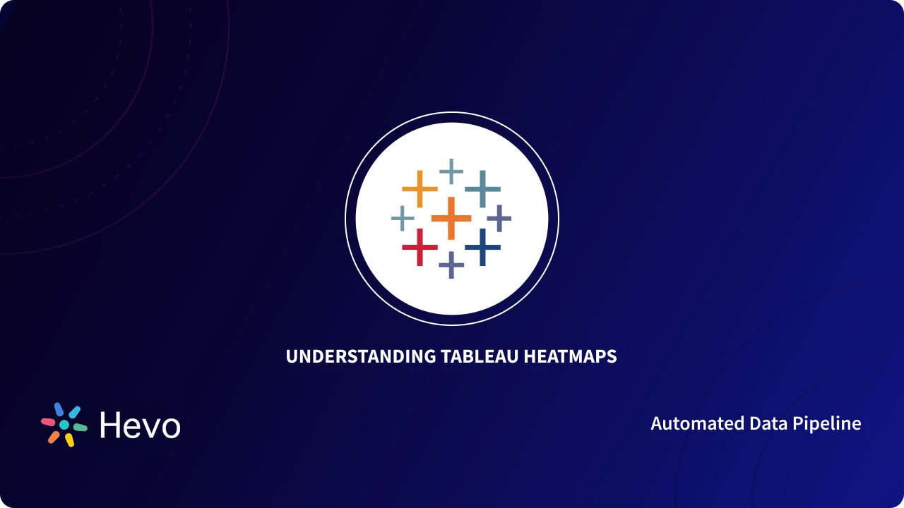 How to Build a Tableau Heatmap? 4 Easy Steps to Get Started