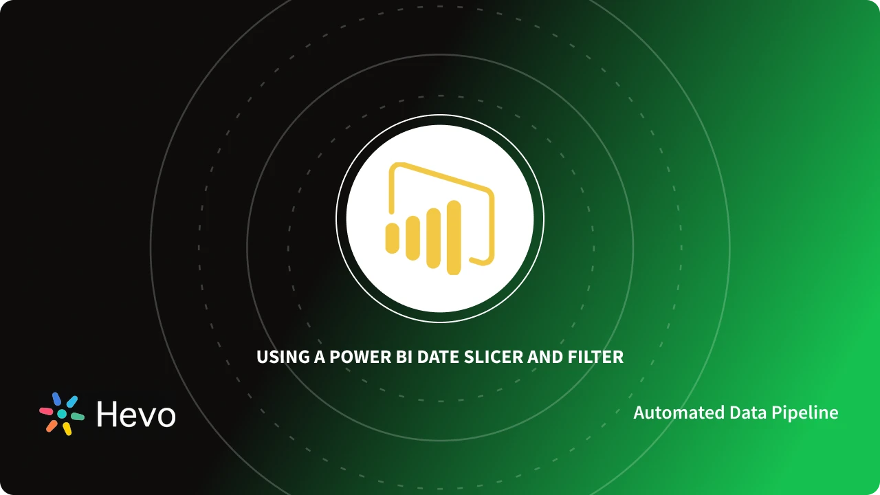 How to Use a Power BI Date Slicer or Filter | Hevo