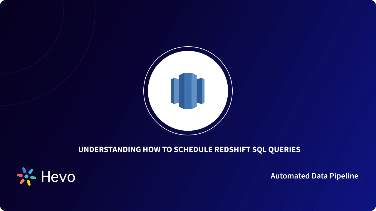 Redshift Schedule Query Simplified: A Comprehensive Guide 101