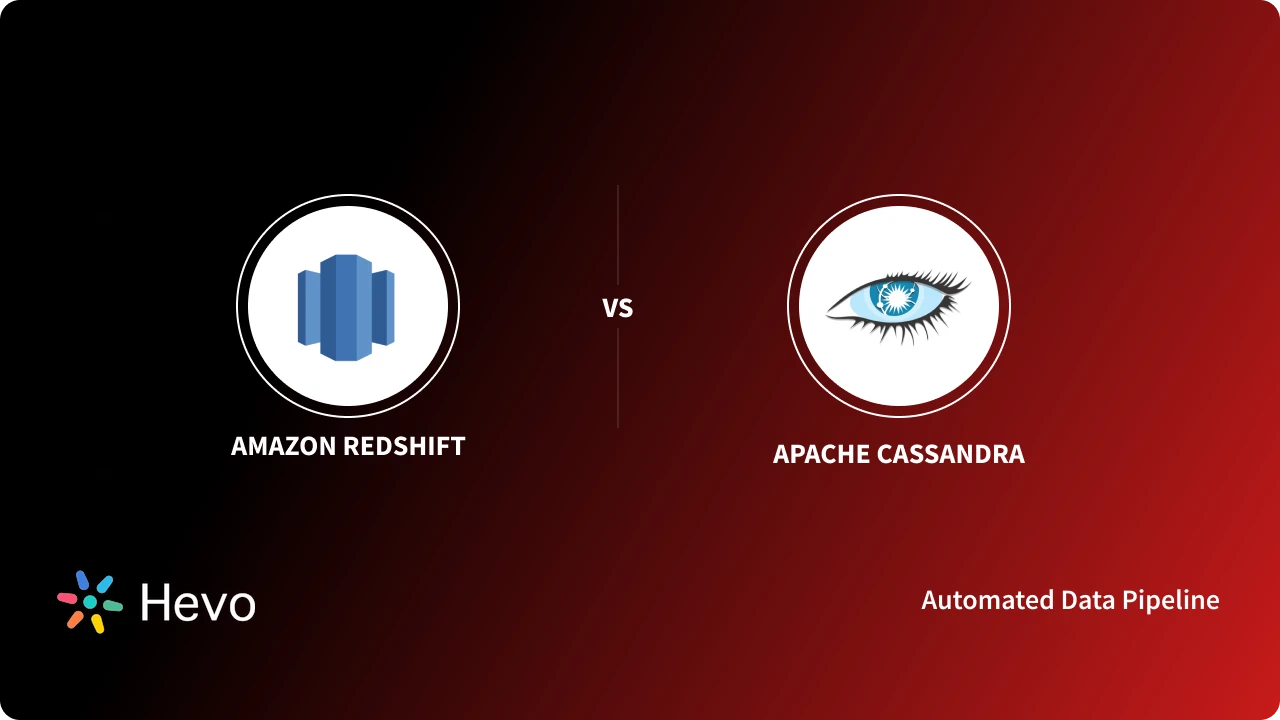Amazon Redshift vs Cassandra: 9 Comprehensive Differences - Learn | Hevo