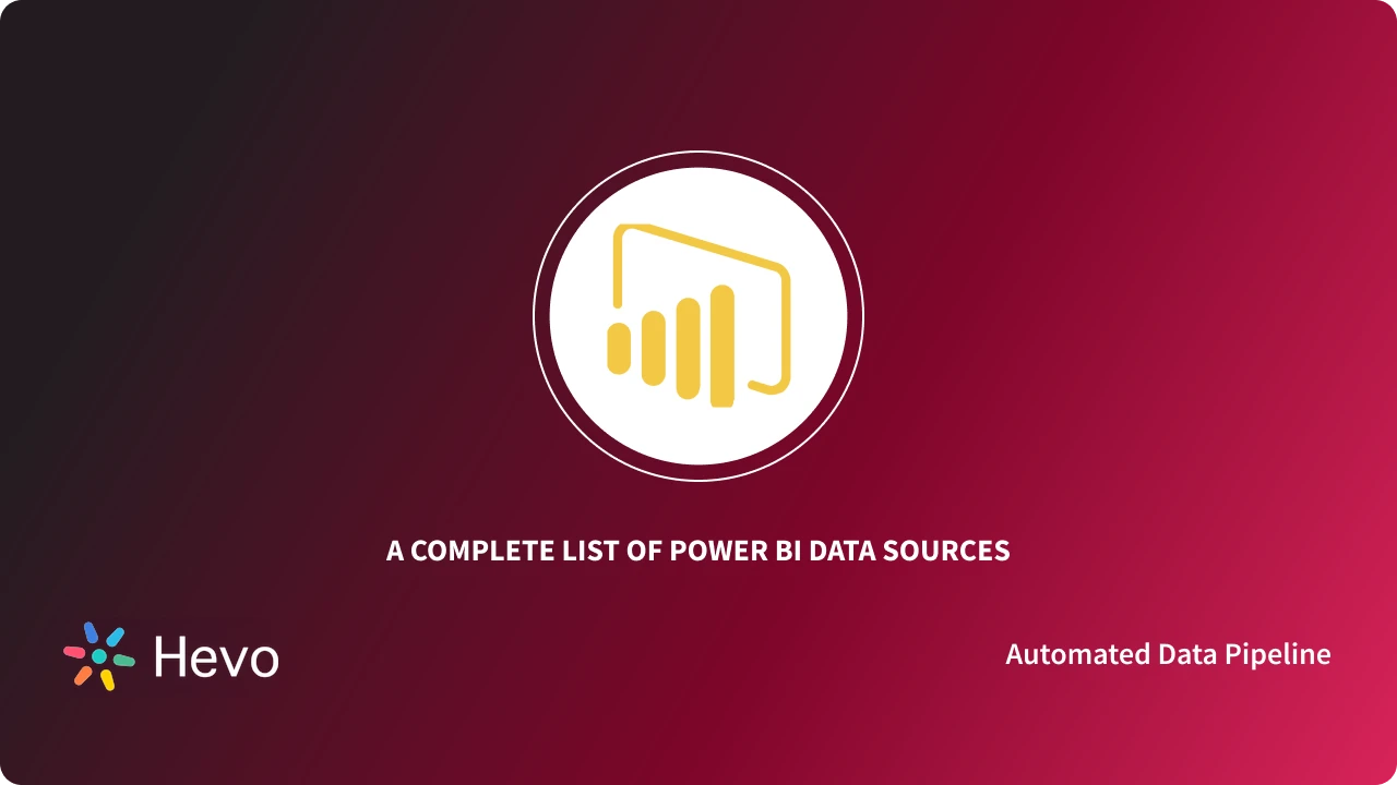 A Complete List Of Power BI Data Sources | Hevo