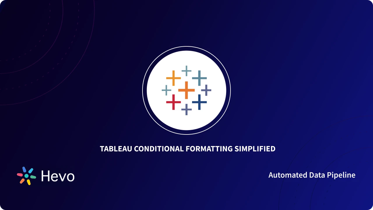Tableau Conditional Formatting 101: Easy Hacks to Modify - Learn | Hevo