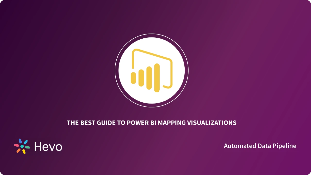 Ultimate Guide to Power BI Mapping Tools | Hevo