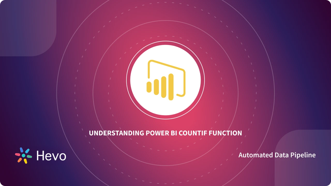 How to Use Power BI COUNTIF Function? 4 Critical Methods | Hevo