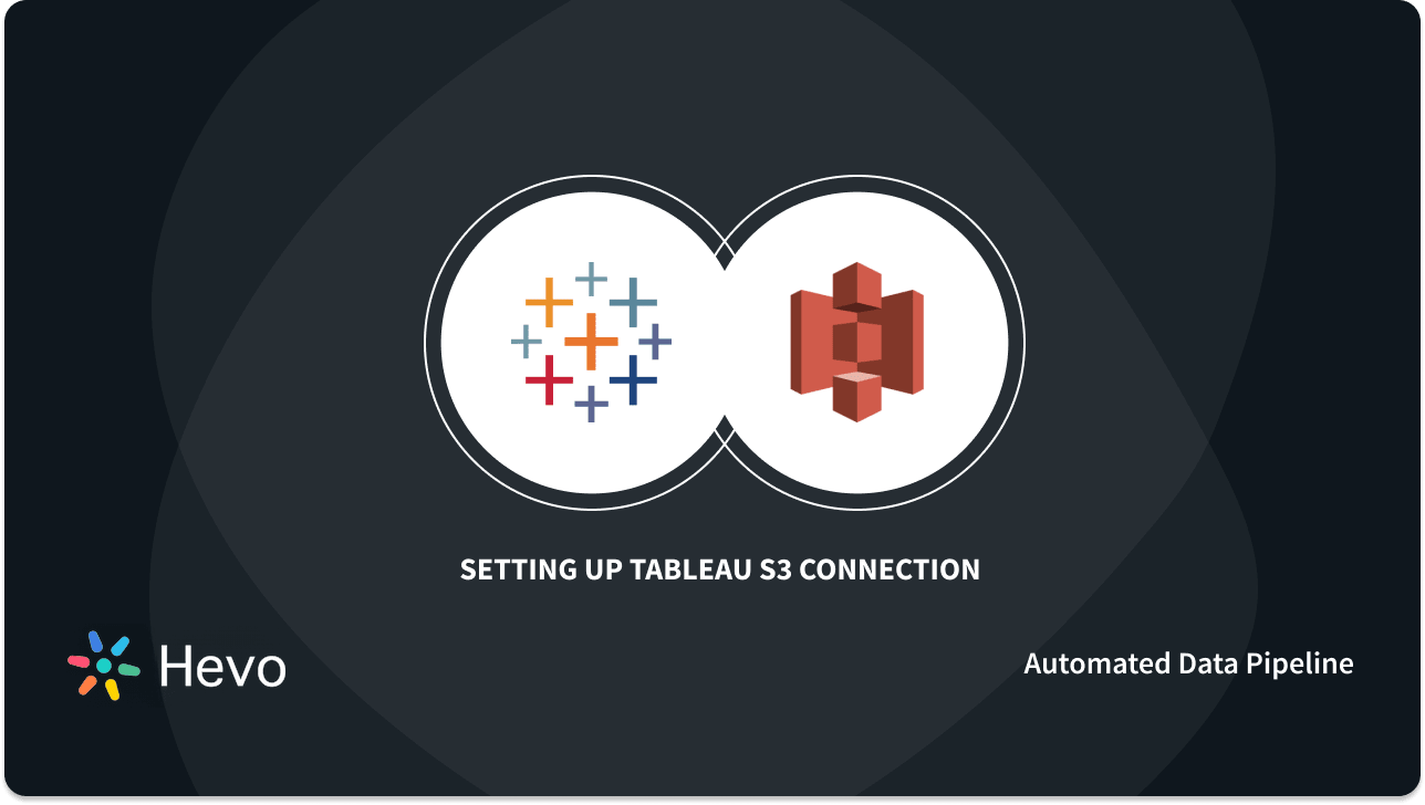 Tableau S3 Connection: 2 Easy Methods