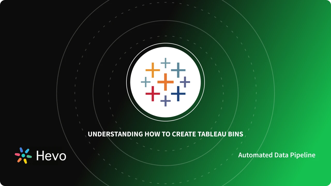 How to Create Tableau Bins: 6 Easy Steps - Learn | Hevo