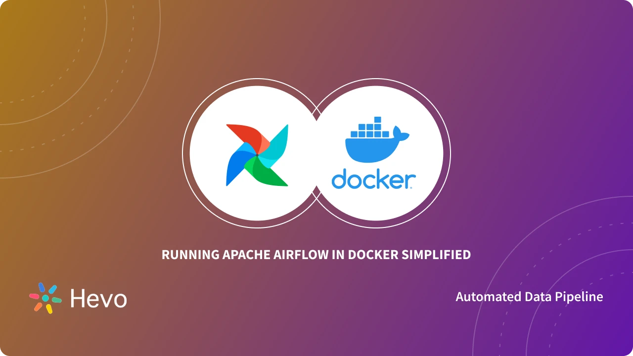Guide to Running Airflow in Docker Simplified 101 - Learn | Hevo