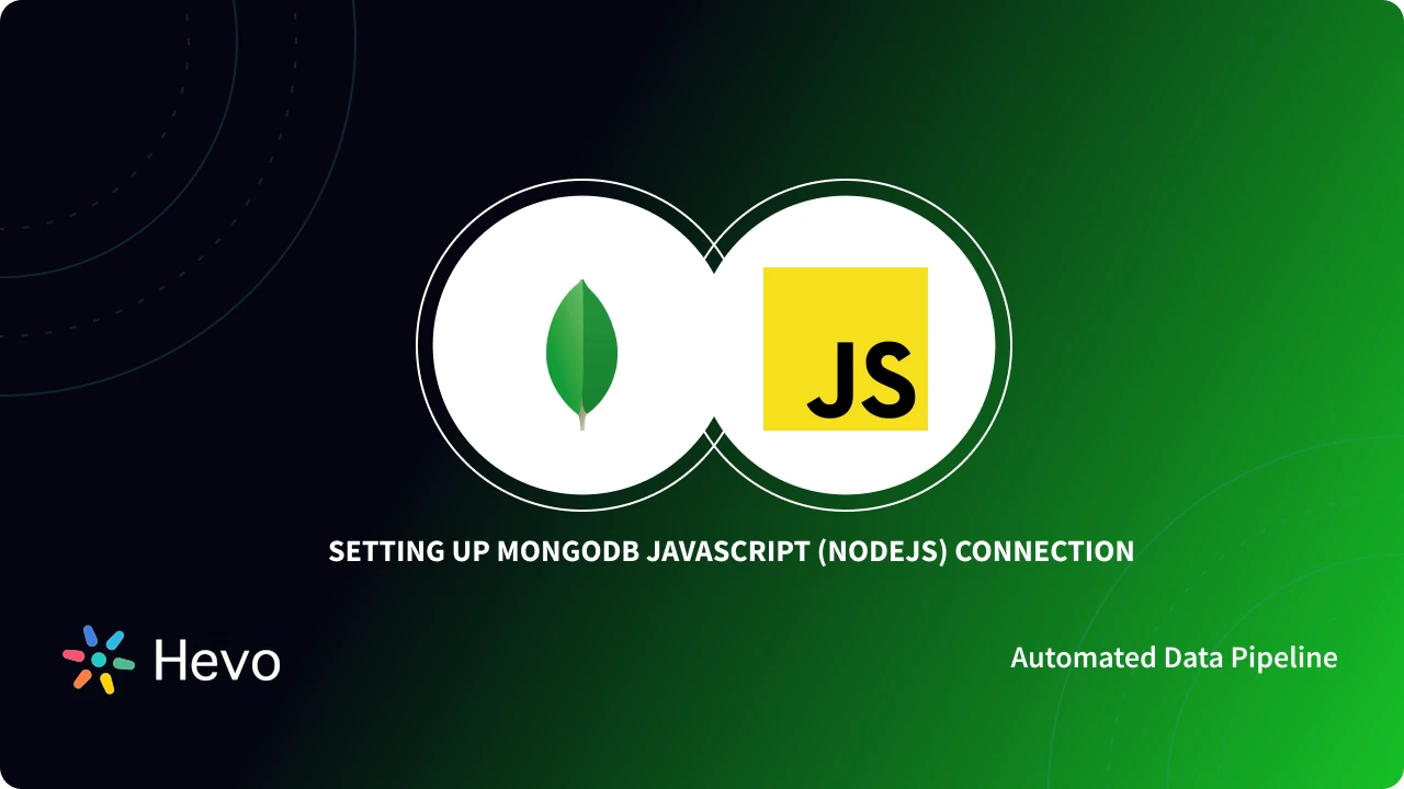 MongoDB JavaScript (NodeJS) Connector Simplified 101 | Hevo